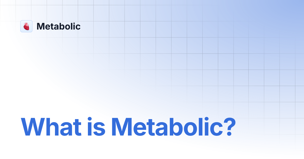 What is Metabolic? | Metabolic